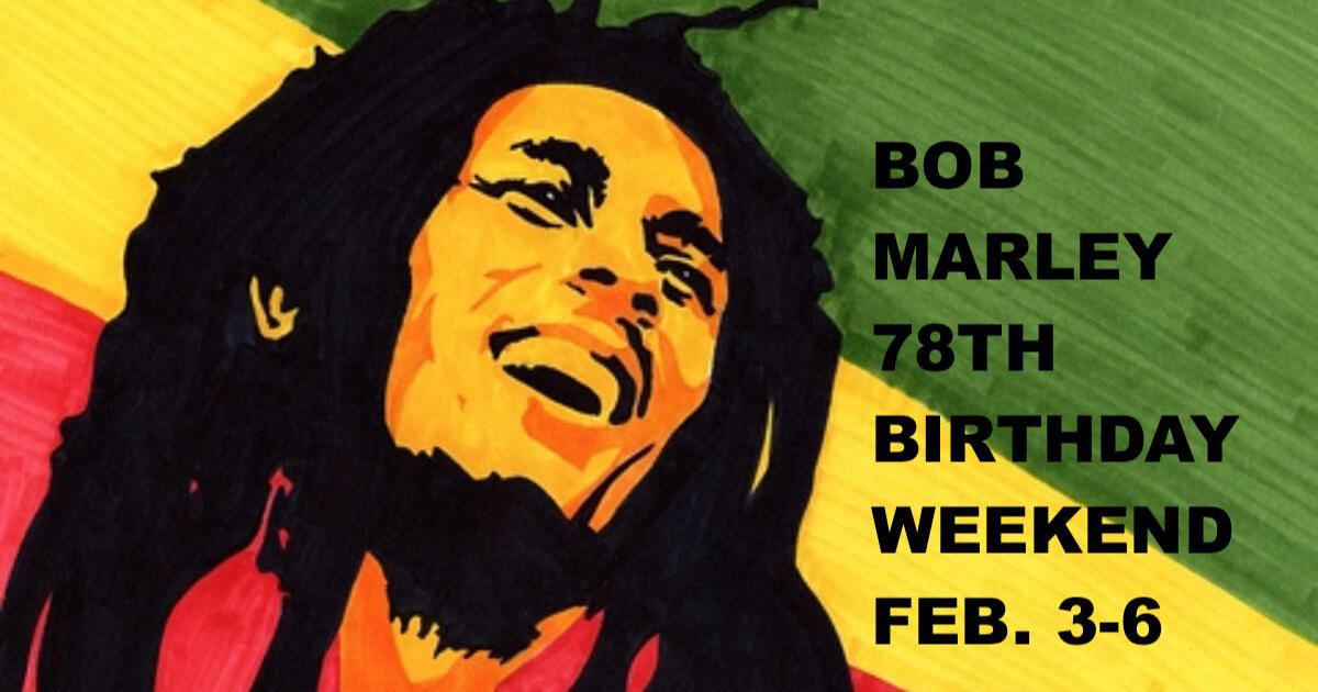 Celebrating Bob: Marley 78th Birthday Weekend Event Guide